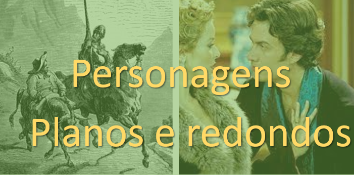 Personagens planos e redondos – Ensaios e Notas